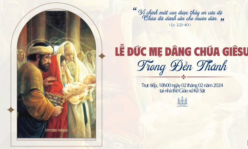 Thánh lễ Đức Mẹ dâng Chúa Giêsu trong Đền thánh (2024) – Giáo Xứ Kẻ Sặt – Giáo Phận Hải Phòng